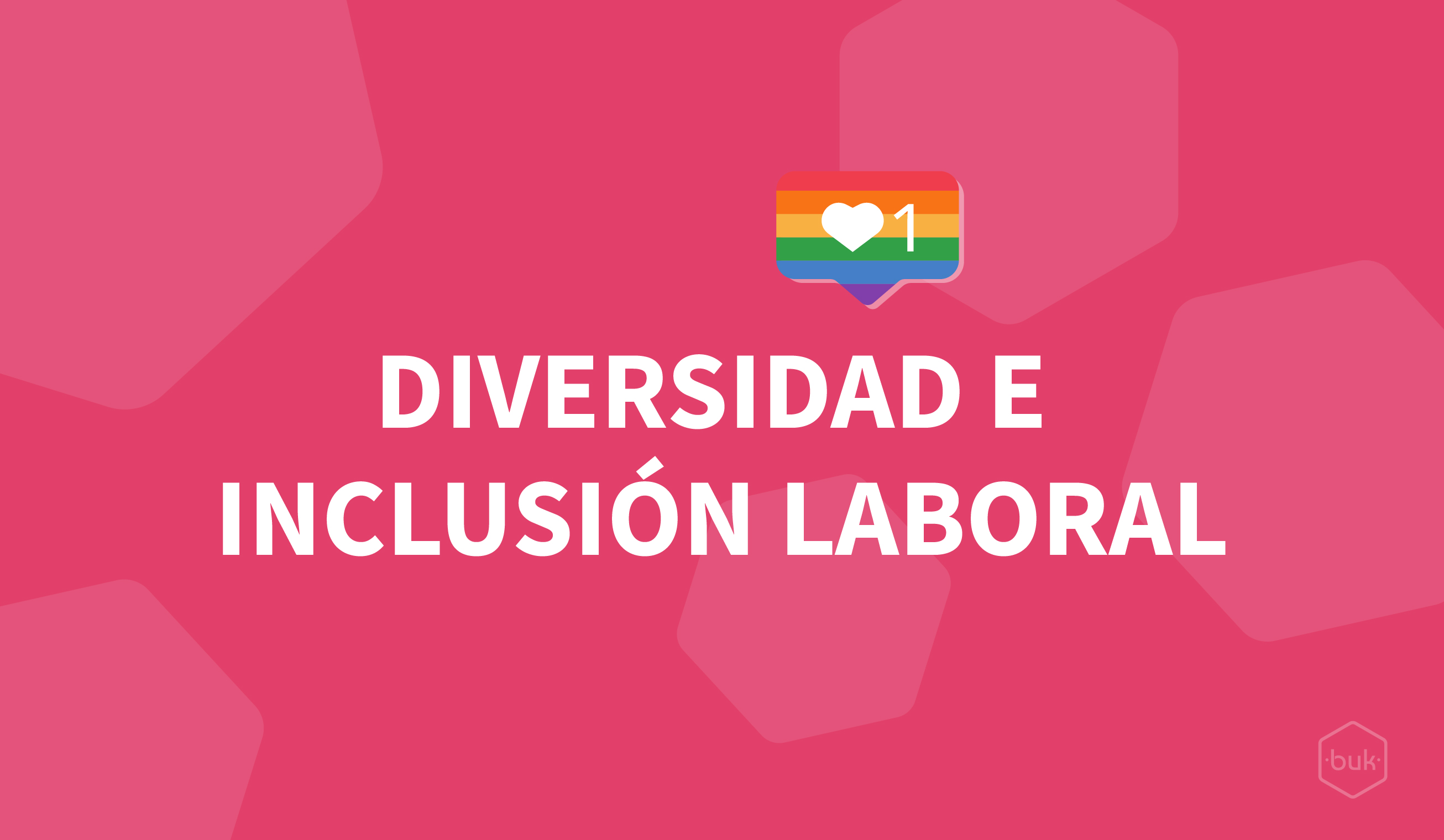 ¿Por qué es importante la diversidad e inclusión laboral?